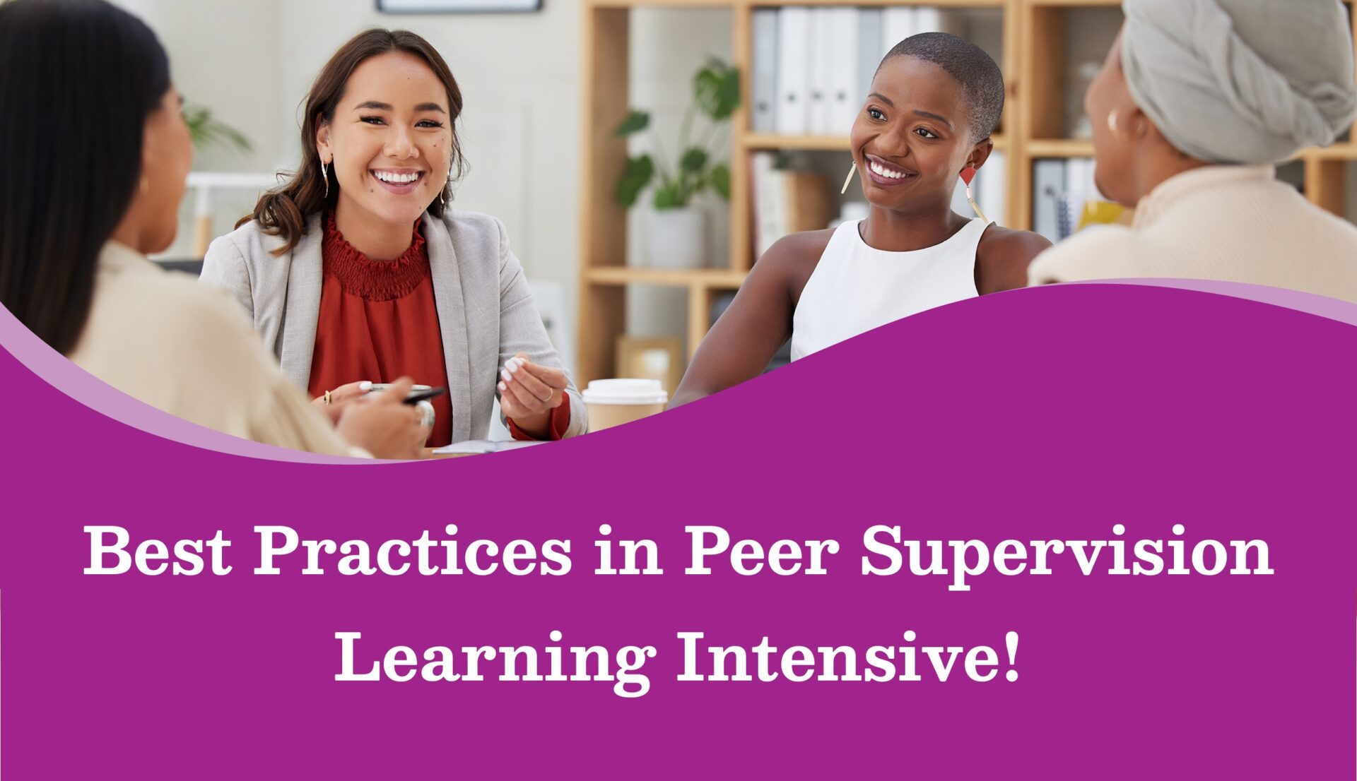 NYC: Best Practices in Peer Supervision Learning Intensive - PeerTAC